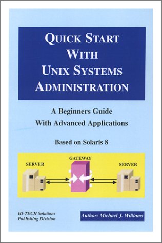 Quick Start with UNIX Systems Administration: Williams, Michael J ...
