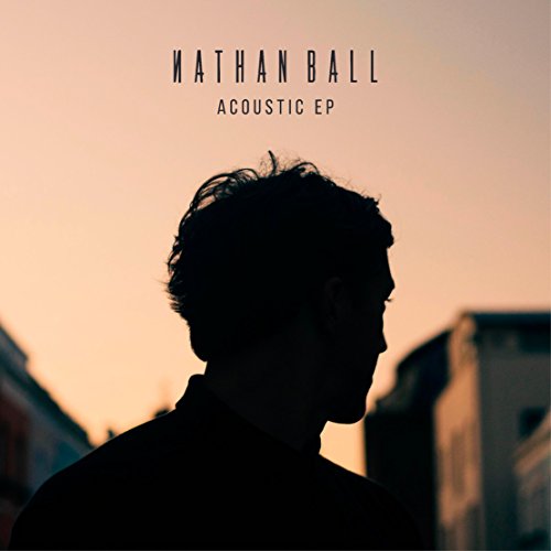 Amazon Music - Nathan BallのAcoustic EP (Acoustic EP) - Amazon.co.jp