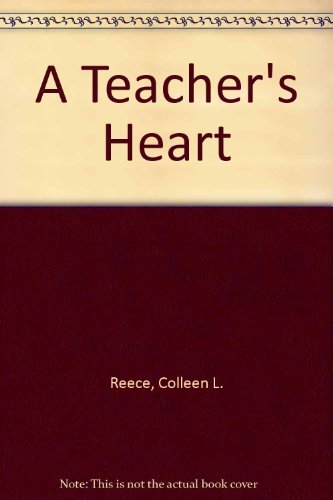 A Teacher's Heart: Reece, Colleen L.: Amazon.com: Books