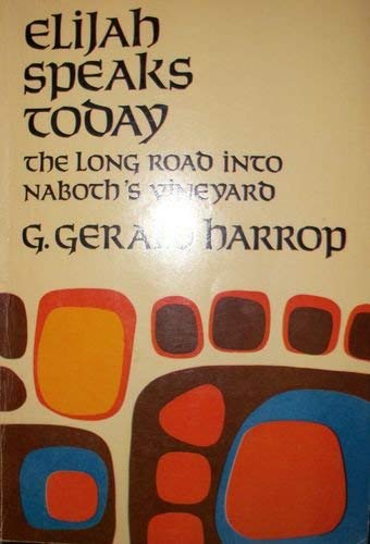 Elijah speaks today: The long road into Naboth's vineyard: Harrop, G ...