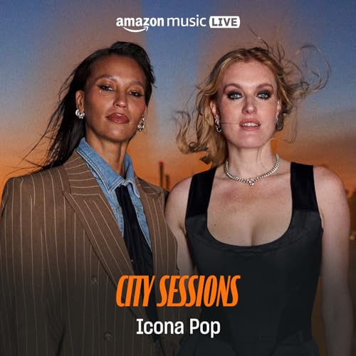 Play Icona Pop: City Sessions (Amazon Music Live) by Icona Pop on ...