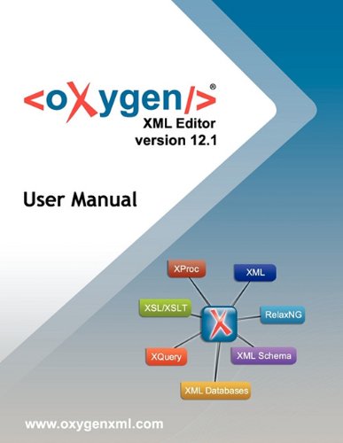 Oxygen XML Editor Version 12 User Manual: SyncRO Soft Ltd.: 9780982219140: Amazon.com: Books