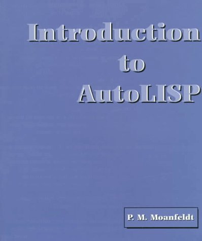 Amazon.com: Introduction to AutoLISP: 9780132066242: Moanfeldt, Peter M.: Books