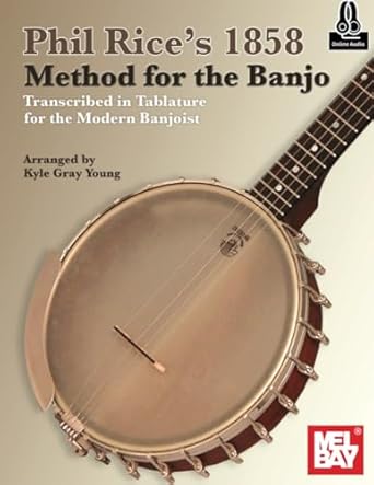 Amazon.com: Phil Rice's 1858 Method for the Banjo: Transcribed in ...