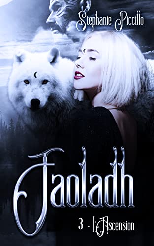 Faoladh - 3. L’Ascension eBook : Piccillo, Stéphanie: Amazon.fr ...