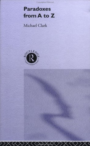 Amazon.com: Paradoxes from A to Z: 9780415228084: Clark, Michael: Books