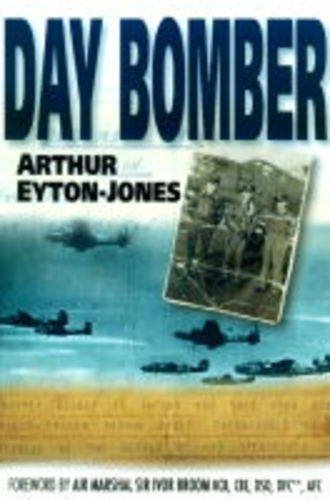 Day Bomber: Amazon.co.uk: Eyton-Jones, Arthur, McGill, Air Vice-Marshal ...