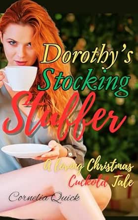 Dorothy's Stocking Stuffer: A Loving Christmas Cuckold Tale (Dorothy's Farmhouse Flings Book 4 ...