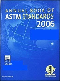 Annual Book of ASTM Standards 2006 Section One Iron and Steel Products ...