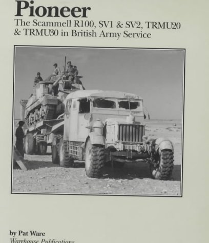 Pioneer: Scammell R100, SV1 and SV2, TRMU20 and TRMU30 in British Army ...