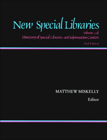 New Special Libraries: Directory of Special Libraries and Information ...