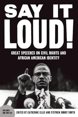 Say It Loud: Great Speeches on Civil Rights and African American ...