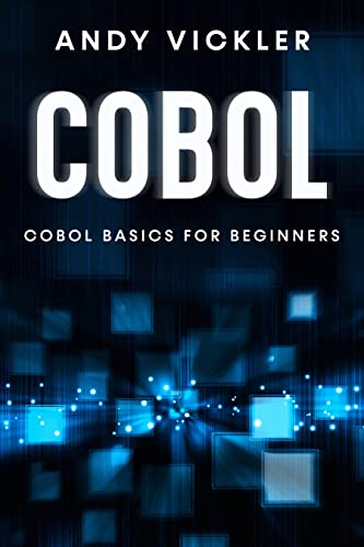Amazon.com: Cobol: Cobol Basics for Beginners eBook : Vickler, Andy: Kindle Store