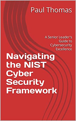Amazon.com: Navigating the NIST Cyber Security Framework: A Senior ...