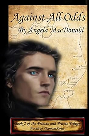 Against All Odds: Book 2 of Princes and Priests Trilogy (Novels of ...