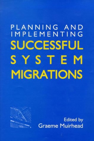 Planning and Implementing Successful System Migrations: Muirhead ...
