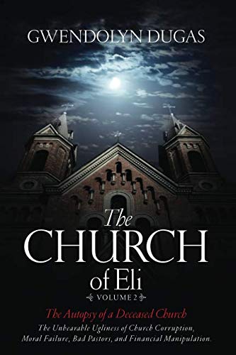 The Church of Eli: The Autopsy of a Deceased Church: The Unbearable ...