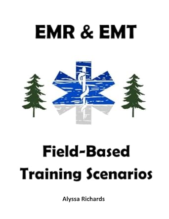 EMR & EMT Field-Based Training Scenarios: Richards, Alyssa: 9798393308742: Amazon.com: Books