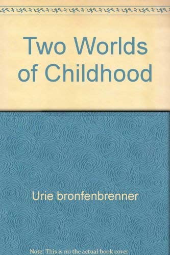 Two Worlds of Childhood: Urie bronfenbrenner: 9780671824280: Amazon.com ...