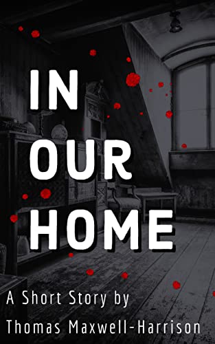 Amazon.com: In Our Home (Home Invasions Book 1) eBook : Maxwell ...