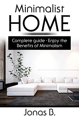 Amazon.com: Minimalist Home: Complete Guide - Enjoy the Benefits of ...