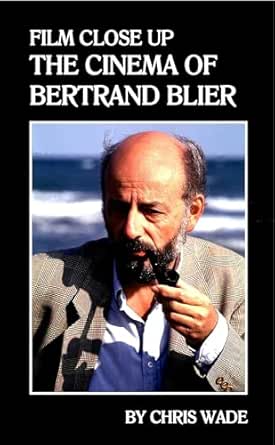 Film Close Up: The Cinema of Bertrand Blier - Kindle edition by wade ...