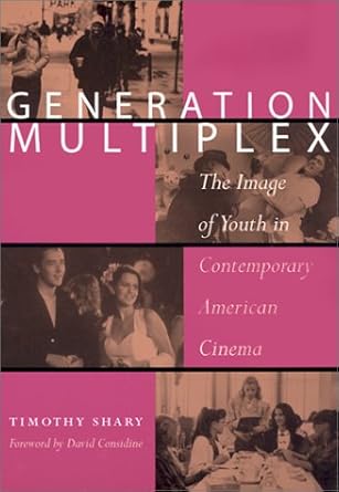 Generation Multiplex: The Image of Youth in Contemporary American ...