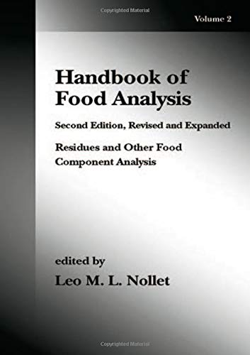 Handbook of Food Analysis, Second Edition,: Volume 2: Residues and ...