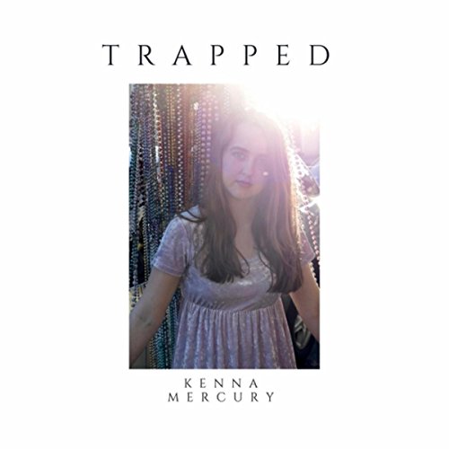 Play Trapped by Kenna Mercury on Amazon Music