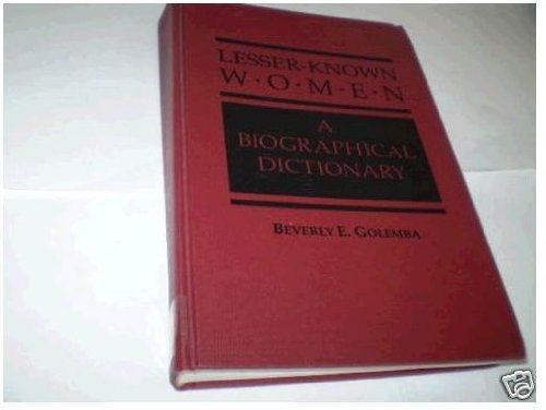 Lesser-Known Women: A Biographical Dictionary: 9781555873011: Reference ...