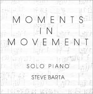 Moments In Movement by Steve Barta - Amazon.com Music