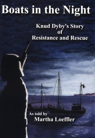 Boats in the Night: Knud Dyby's Involvement in the Rescue of the Danish ...