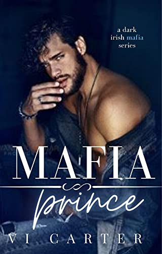 Mafia Prince : Dark Irish Mafia Romance (Young Irish Rebels Book 1 ...