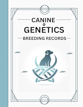 Canine Genetics and Breeding Records: A Comprehensive Journal for Dog ...