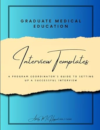 Graduate Medical Education Interview Templates: A Program Coordinator’s ...