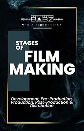 STAGES OF FILM MAKING: PRE-PRODUCTION, PRODUCTION, POST-PRODUCTION ...