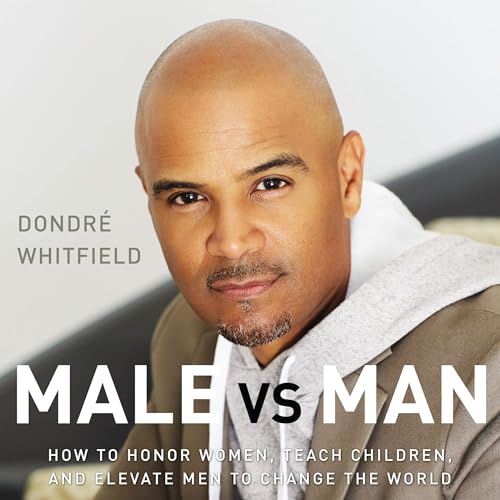 Amazon.com: Male vs. Man: How to Honor Women, Teach Children, and ...