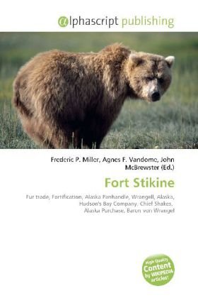 Fort Stikine: Miller, Frederic P.: 9786131705861: Amazon.com: Books