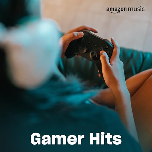 Gamer Hits Playlist on Amazon Music Unlimited
