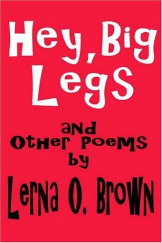 Hey, Big Legs and Other Poems: Brown, Lerna O.: 9781420821055: Amazon ...