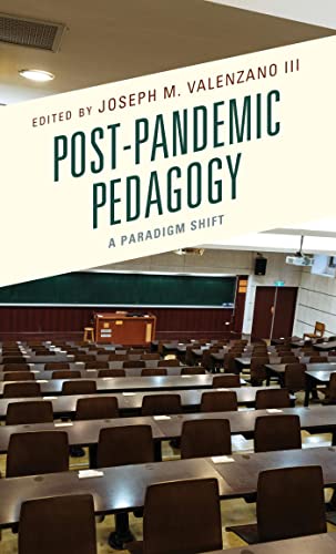 Post-Pandemic Pedagogy: A Paradigm Shift eBook : Valenzano, Joseph M ...