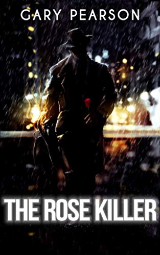 The Rose Killer (Detective Ian Harlow): Pearson, Gary: 9781720101444 ...