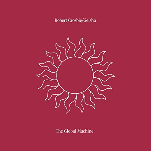 Écouter The Global Machine de Robert Crosbie / Geisha sur Amazon Music ...