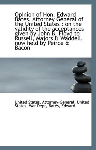 Opinion of Hon. Edward Bates, Attorney General of the United States: on ...
