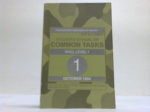 Soldiers Manual of Common Tasks Skill Level 1: U.S. Department of the ...