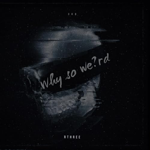Play Why so weird? by Rthree on Amazon Music Unlimited
