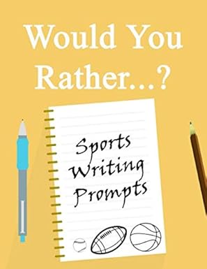 Would You Rather...? Sports Writing Prompts: Shannon, Jessica ...