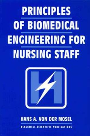 Principles of Biomedical Engineering for Nursing Staff: 9780632037889 ...