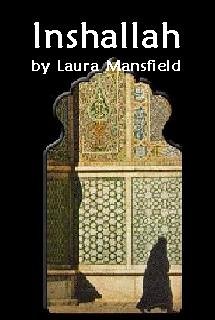 Inshallah: My Journey Into the World of Islam, and My Escape: Laura ...