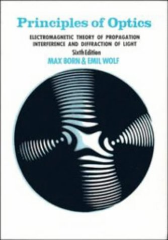 Principles of Optics: Electromagnetic Theory of Propagation ...